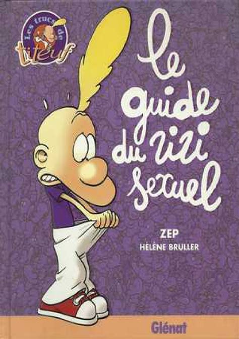 Télécharger Livre Le guide du zizi sexuel Par Zep