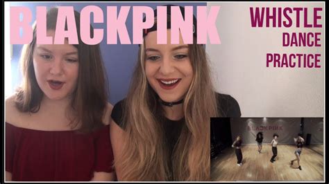 Blackpink Whistle Dance Practice Reaction Video Youtube