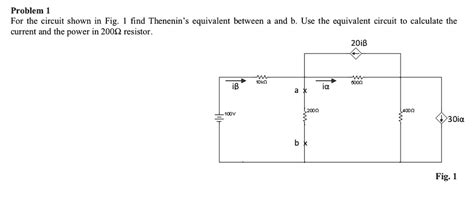 solved problem 1 for the circuit shown in fig 1 find thevenin s