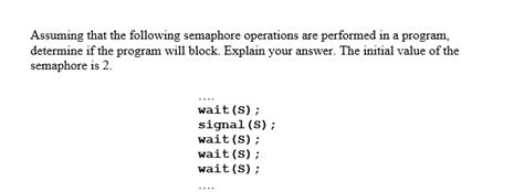Solved Assuming That The Following Semaphore Operations Are