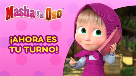 Masha Y El Oso Castellano 🐻👧 ¡ahora Es Tu Turno ☺️🪁 Colección De