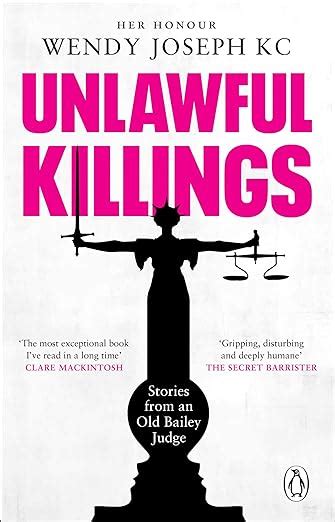 Unlawful Killings Life Love And Murder Trials At The Old Bailey