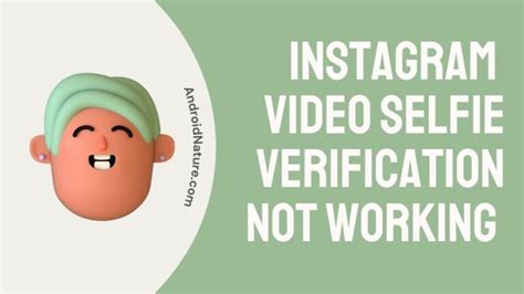 Fix Instagram Video Selfie Verification Not Working 5 Ways Android Nature