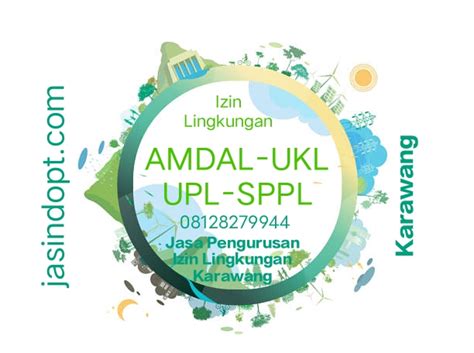 Jasa Pembuatan Dokumen Izin Lingkungan SPPL UKL UPL AMDAL Kota Karawang Jasa Pembuatan PT