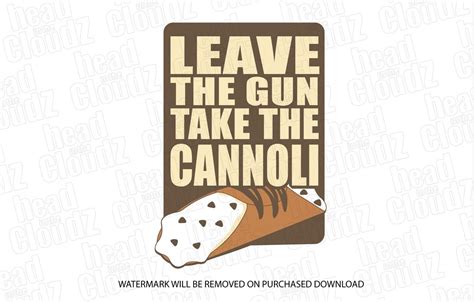 Leave The Gun Take The Cannoli Svg Png Godfather Svg Godfather Png