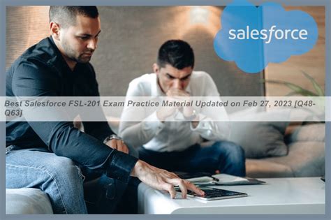 Best Salesforce Fsl 201 Exam Practice Material Updated On Feb 27 2023 [q48 Q63] Pass4training