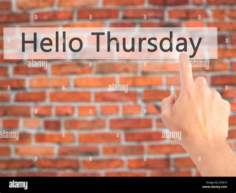 Hello Thursday Hand Pressing A Button On Blurred Background Concept