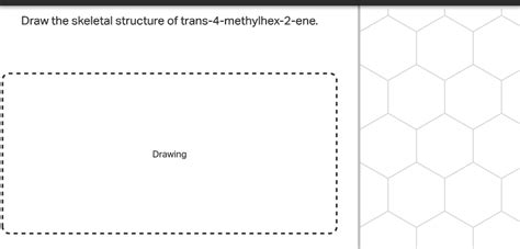 Draw The Skeletal Structure Of Trans 4 Methylhex 2 Ene Drawing Draw