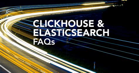 Clickhouse Vs Elasticsearch Faq Answers To Common Questions Altinity
