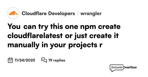 You Can Try This One `npm Create Cloudflarelatest` Or Just Create It Manually In Your Project