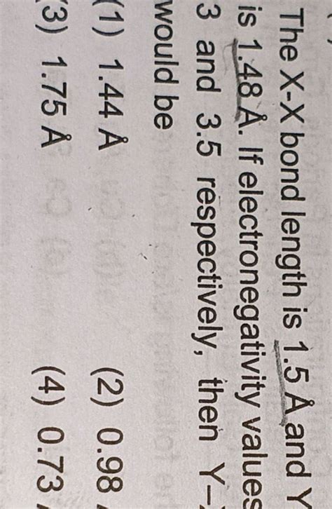 The X X Bond Length Is 15 A And Is 148 Aa If Electronegativity Values