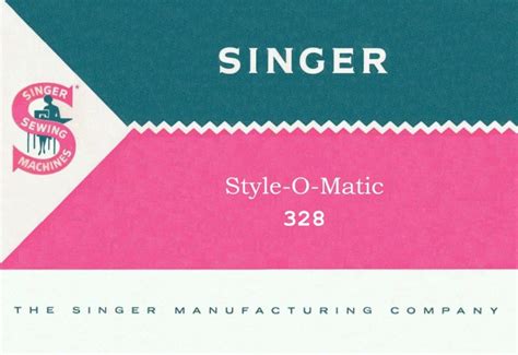 Singer Model 328 328k Style O Matic Manual In Pdf Format