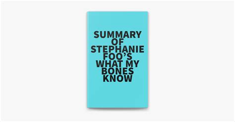 ‎summary Of Stephanie Foos What My Bones Know On Apple Books