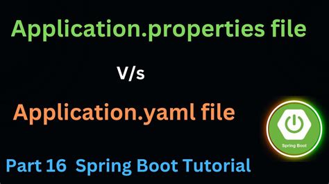 Difference B W Application Properties And Application Yaml File Easy