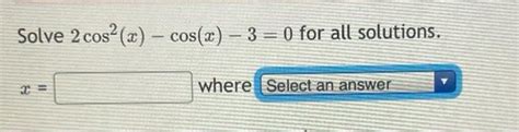 Solved Solve 2 Sin W 3 Sin W 1 0 For All Solutions