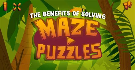 The Benefits Of Solving Maze Puzzles