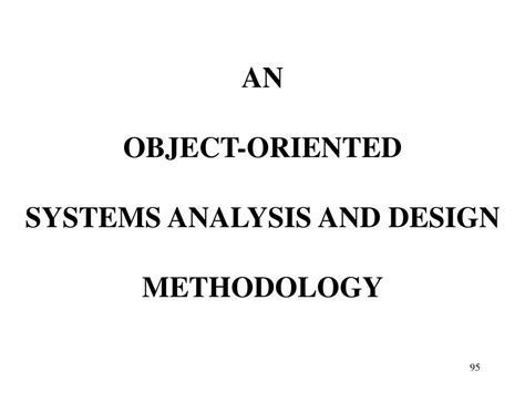 PPT AN OBJECT ORIENTED SYSTEMS ANALYSIS AND DESIGN METHODOLOGY PowerPoint Presentation ID