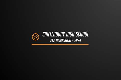 Canterbury High School 3x3 Tournament Canterbury Basketball