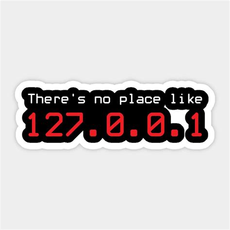 No Place Like 127 0 0 1 Sticker