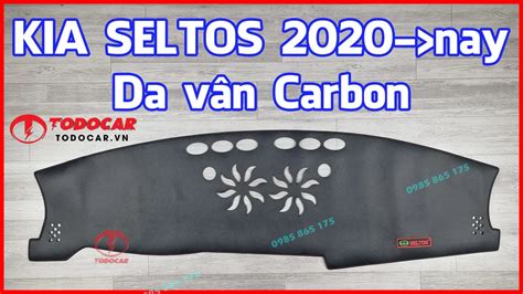 Thảm taplo chống nắng cho xe KIA SELTOS Nhung lông Da vân Carbon Da