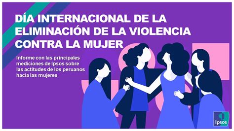 Ipsos Perú on Twitter 25N En el marco del Día Internacional de la