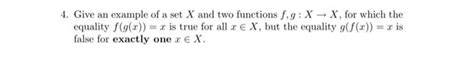 Solved Give An Example Of A Set X And Two Functions Fgx→x