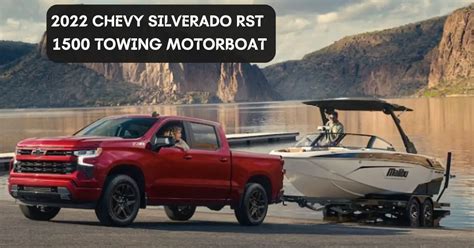 Explore The Towing Capacity Of Chevy Silverado 1500 Light Duty 2022