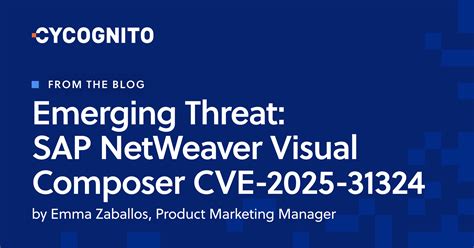 Emerging Threat Sap Netweaver Visual Composer Cve 2025 31324 Cycognito