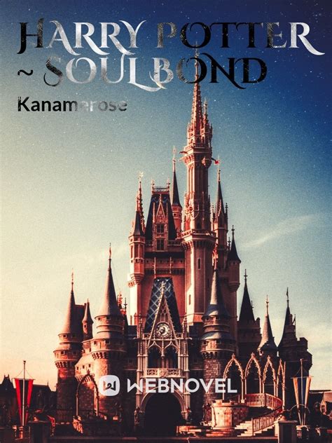 Harry Potter ~ Soul Bond Fanfic Read Free Webnovel
