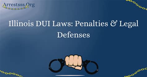 Illinois Dui Laws Penalties And Legal Defenses Arrests Org