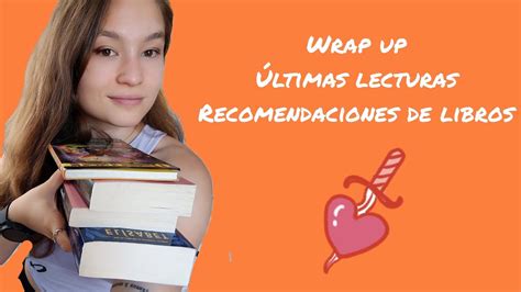 WRAP UP Mis últimas lecturas Obsesiones varias y recomendaciones