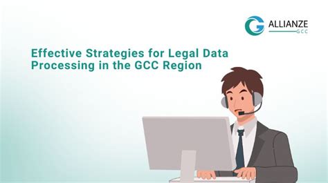 Effective Strategies For Legal Data Processing In The Gcc Region Allianze Gcc