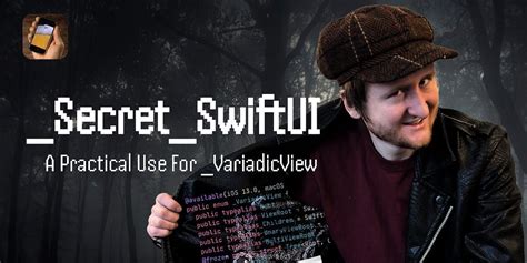 Secret Swiftui A Practical Use Of Variadicview Jacob Bartlett