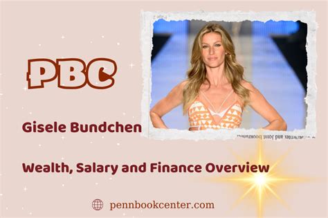 Gisele Bundchen Net Worth 2024 Earnings Salary Financial Highlights