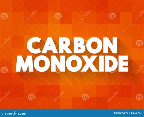 Carbon Monoxide Colorless Highly Poisonous Odorless Tasteless