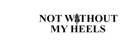 Not Without My Heels