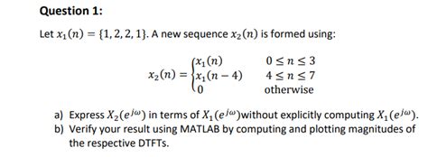 solved question 1 let xi n {1 2 2 1} a new sequence