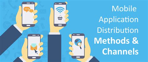 The Mobile App Distribution Methods And Channels In The App Lifecycle