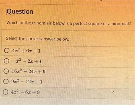 Solved Question Which Of The Trinomials Below Is A Perfect Chegg