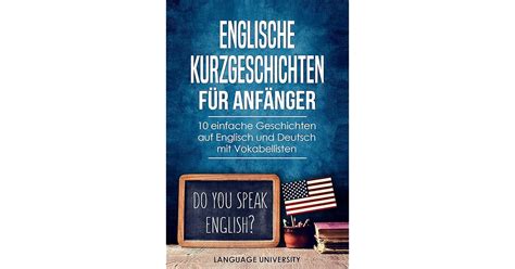 Englische Kurzgeschichten für Anfänger 10 einfache Geschichten auf