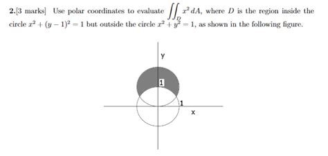 2 [3 marks] use polar coordinates to evaluate ∬dx2da