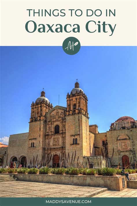 Looking For The Best Things To Do In Oaxaca Ive Got You Covered If