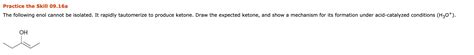 Solved Practice the Skill 09.16a The following enol cannot | Chegg.com