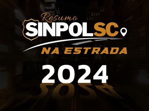 Confira Como Foi O Projeto SINPOL SC Na Estrada Durante O Ano De 2024