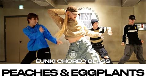 Eunki Choreo Class Young Nudy Peaches And Eggplants Feat Latto And Sexyy