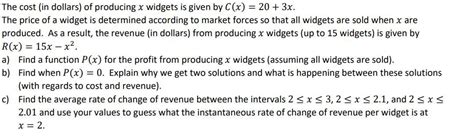 solved the cost in dollars of producing x widgets is given