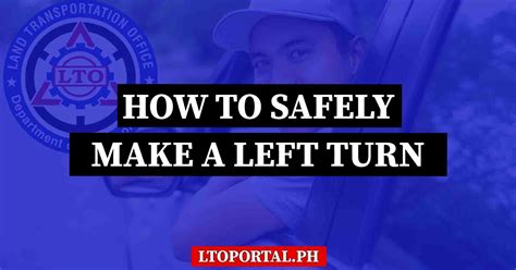 How To Safely Make A Left Turn Lto Portal Ph