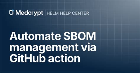 Automate Sbom Management Via Github Actions Helm Docs