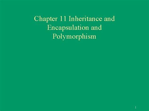 Chapter 11 Inheritance And Encapsulation And Polymorphism 1