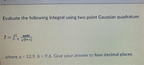 Solved Evaluate The Following Integral Using Two Point